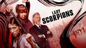 Lady Scorpions: Un buen regreso de Cynthia Rothrock - HUGO ZAPATA